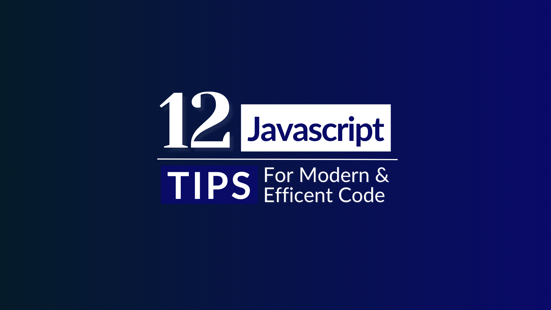 12 JavaScript Tips for Writing Modern and Efficient Code - Muhammad Anique